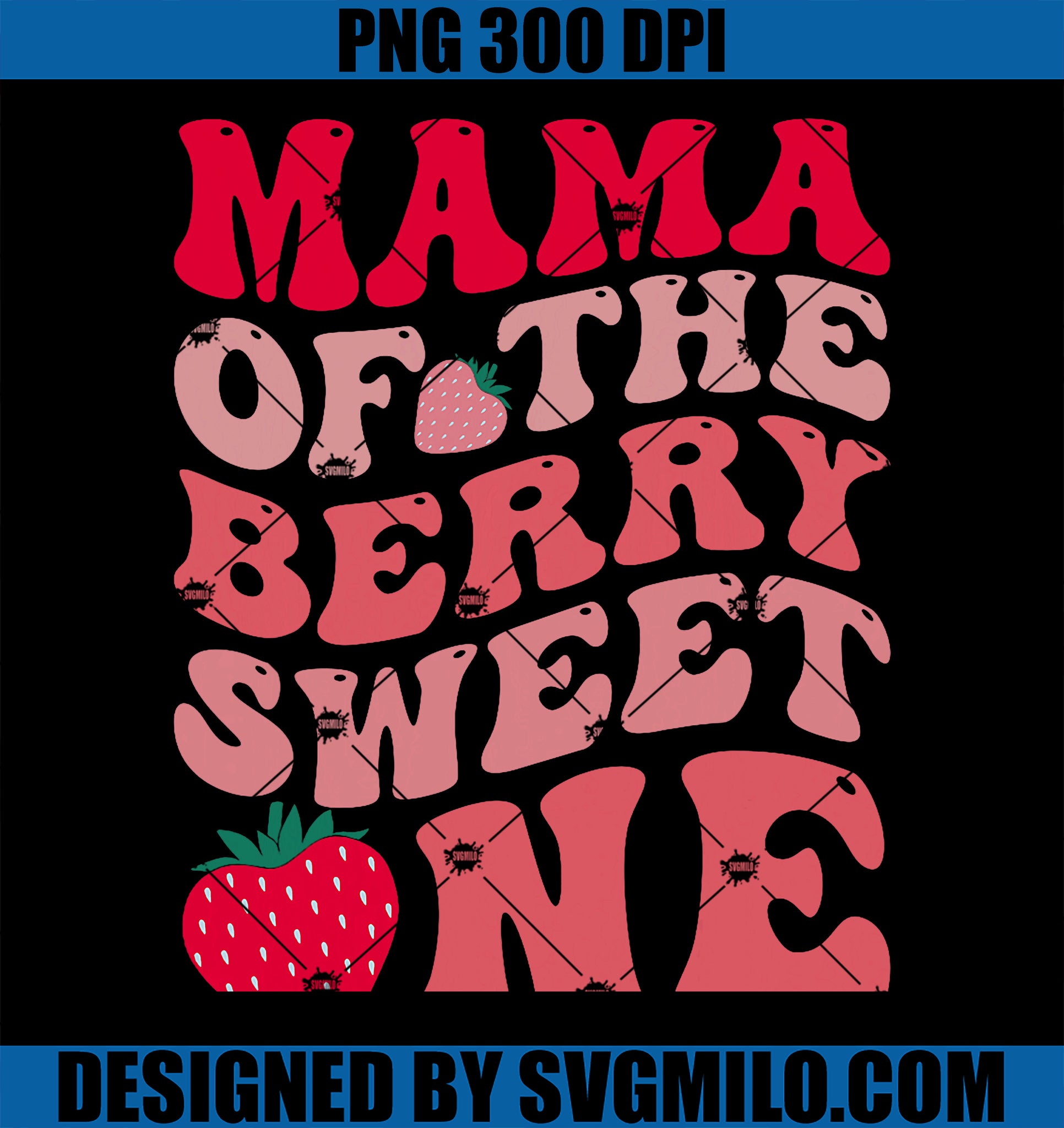 Mama Of The Berry Sweet One PNG, Strawberry First Birthday PNG