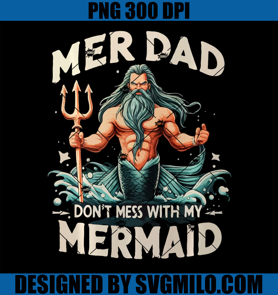 MerDadDon_tMessWithMyMermaidPNG_SonDaughterPapaFatherPNGcopy_1200x1200 ...