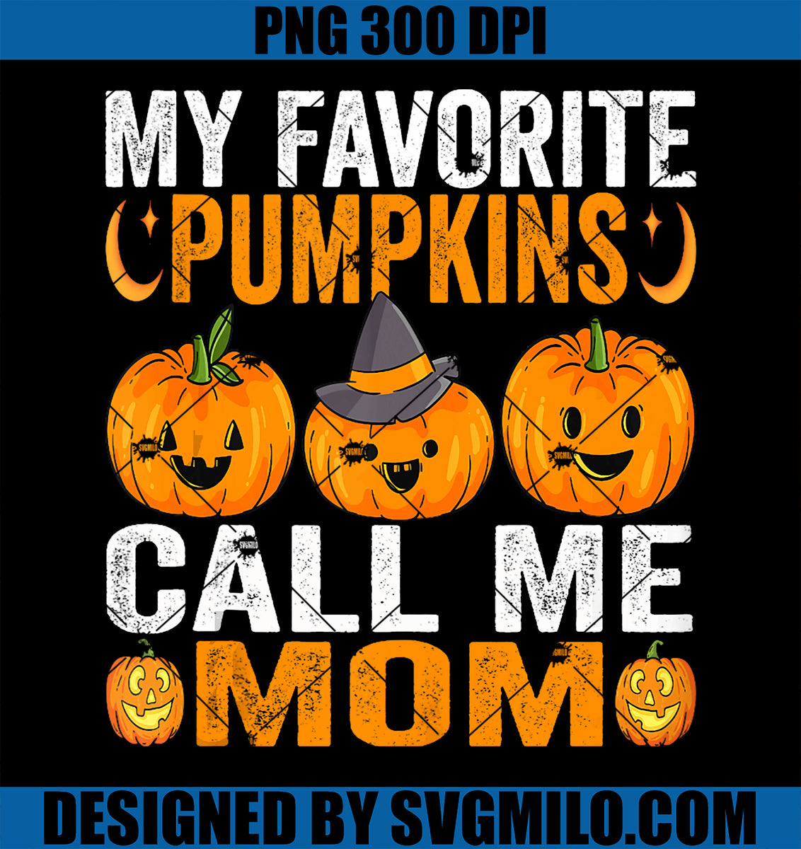 MyFavoritePumpkinsCallMeMomPNG_FunnyMotherHalloweenPNGcopy_1200x1200 ...
