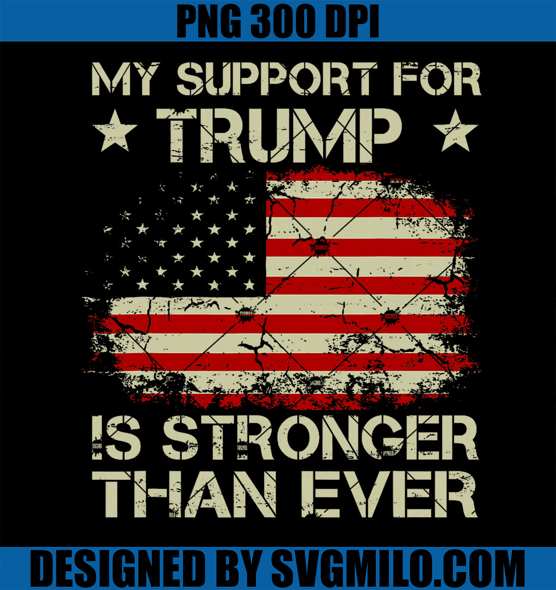 My_Support_For_Trump_Is_Stronger_Than_Ever_PNG_copy_1200x1200.jpg?v ...