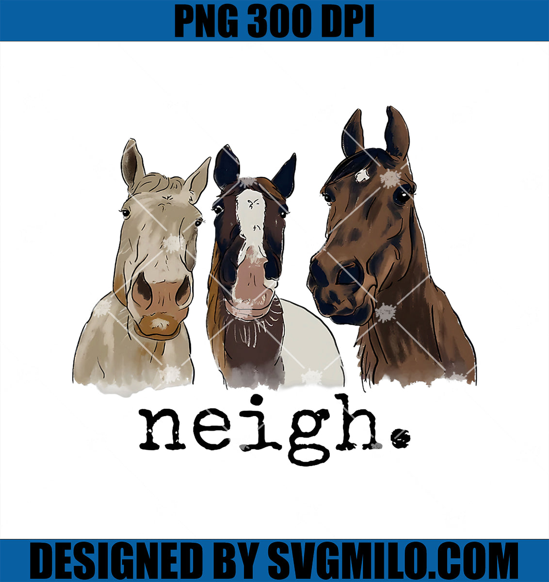 NeighPNG_FunnyHorsesGraphicSayingPNGcopy_1200x1200.jpg?v=1748494521