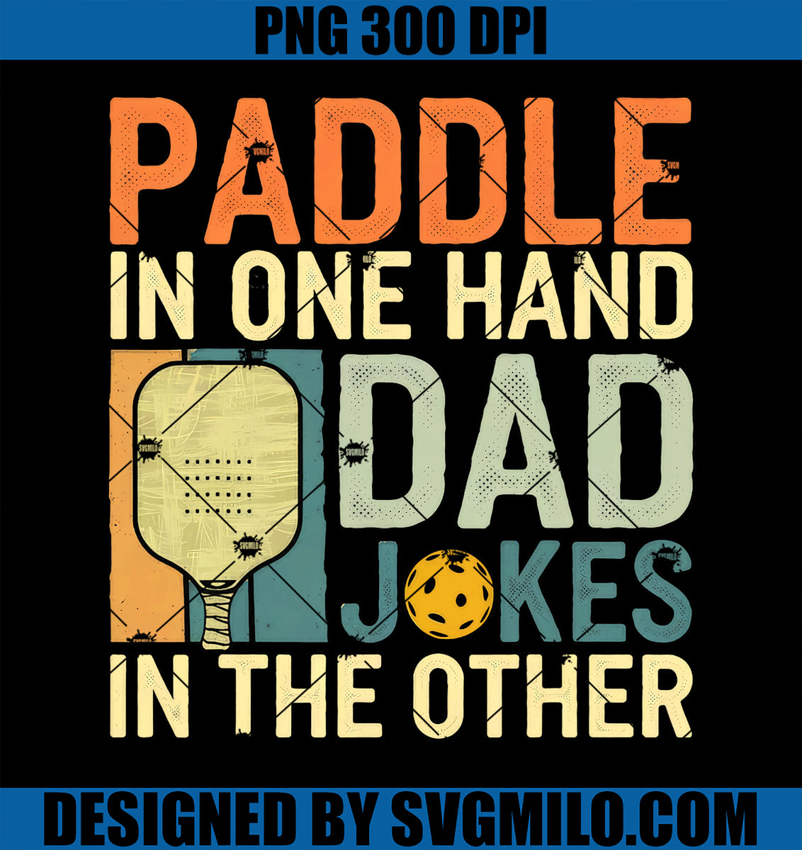 PaddleInOneHandDadJokesInTheOtherPickleballPNGcopy_1200x1200.jpg?v ...