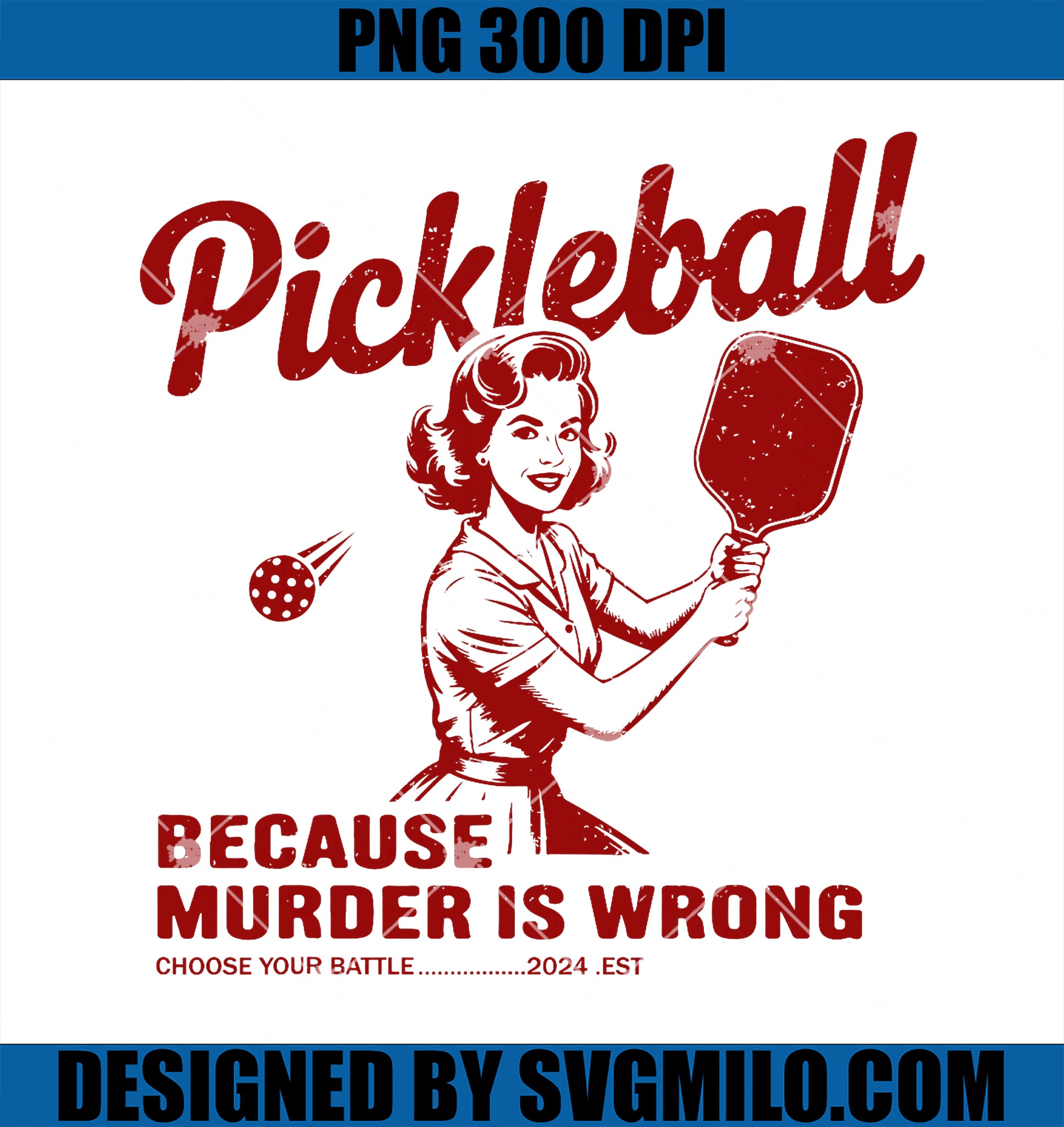 Pickleball PNG, Funny Because Murder Is Wrong Retro PNG