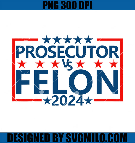 Prosecutor_Vs_Felon_PNG_Prosecutor_Vs_Felon_2024_PNG_copy_9302cc05-21a2 ...