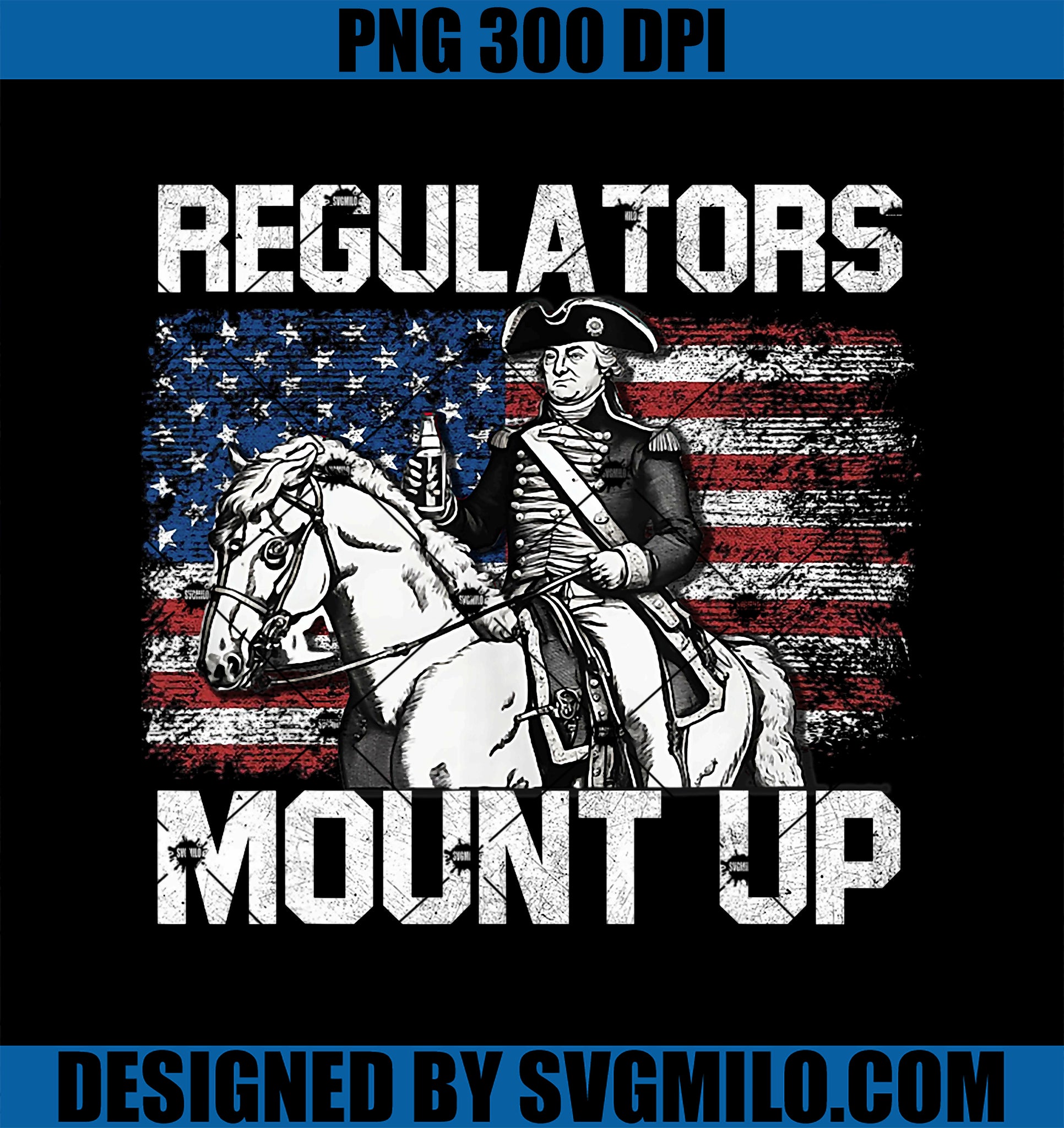 Regulators Mount Up PNG, 4th Of July Independent Day Funny PNG