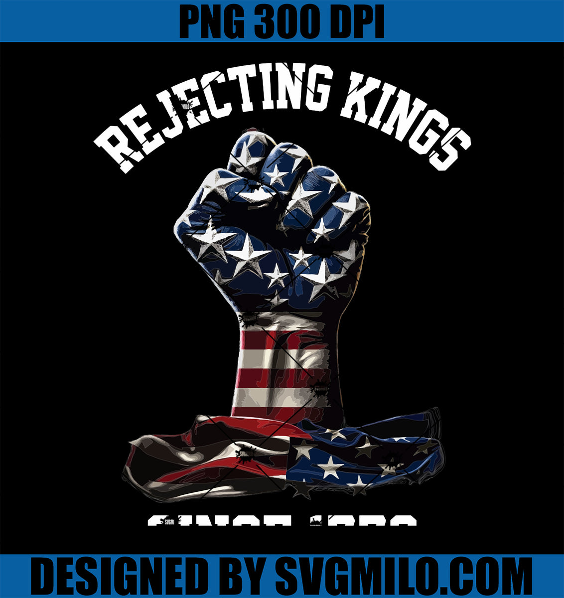 RejectingKingsSince1776PNG_RejectKingsUSAFlag4thOfJulyPNGcopy_1200x1200 ...