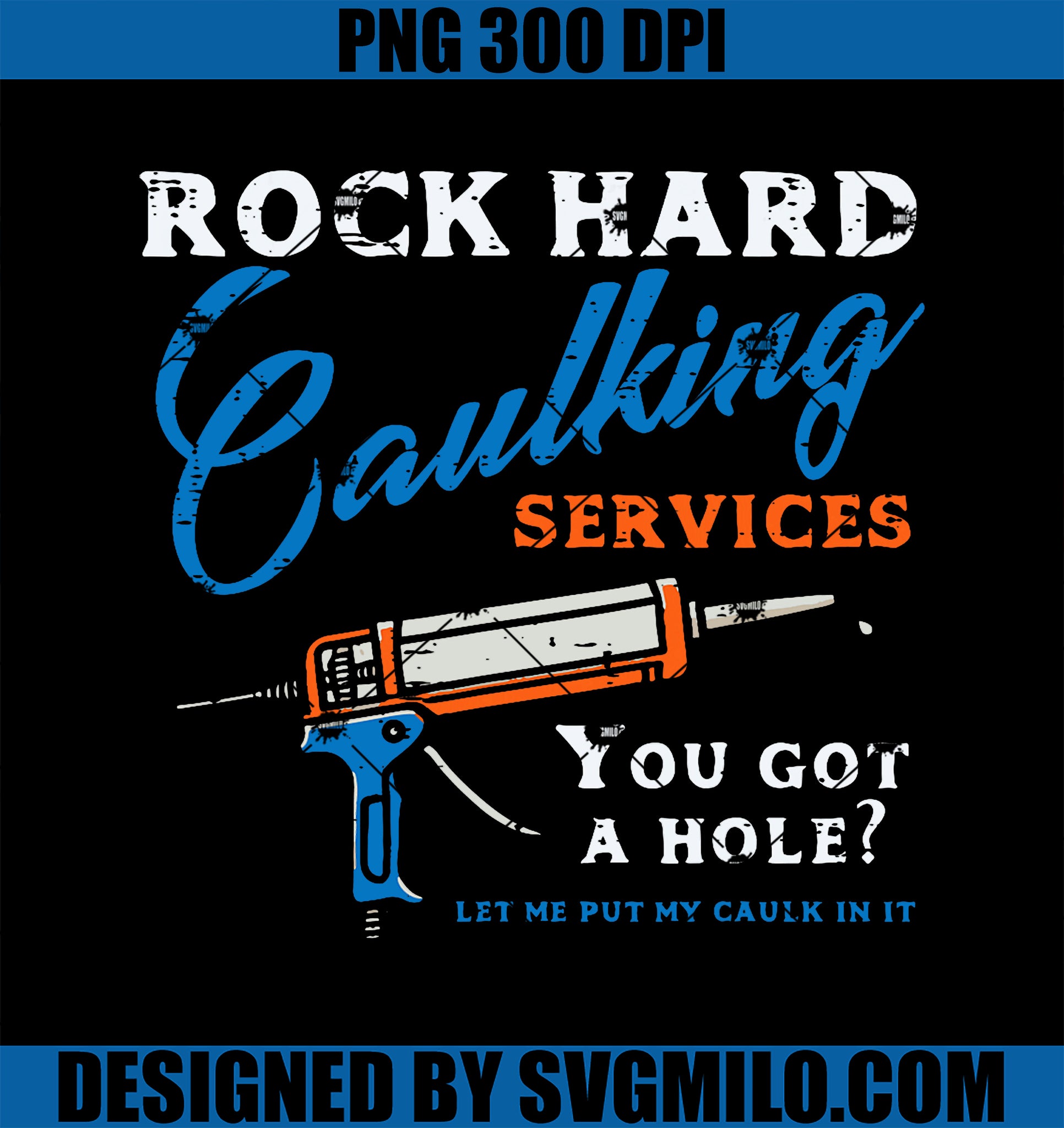 Rock Hard Caulking Services PNG, Funny Saying Adult Humor PNG