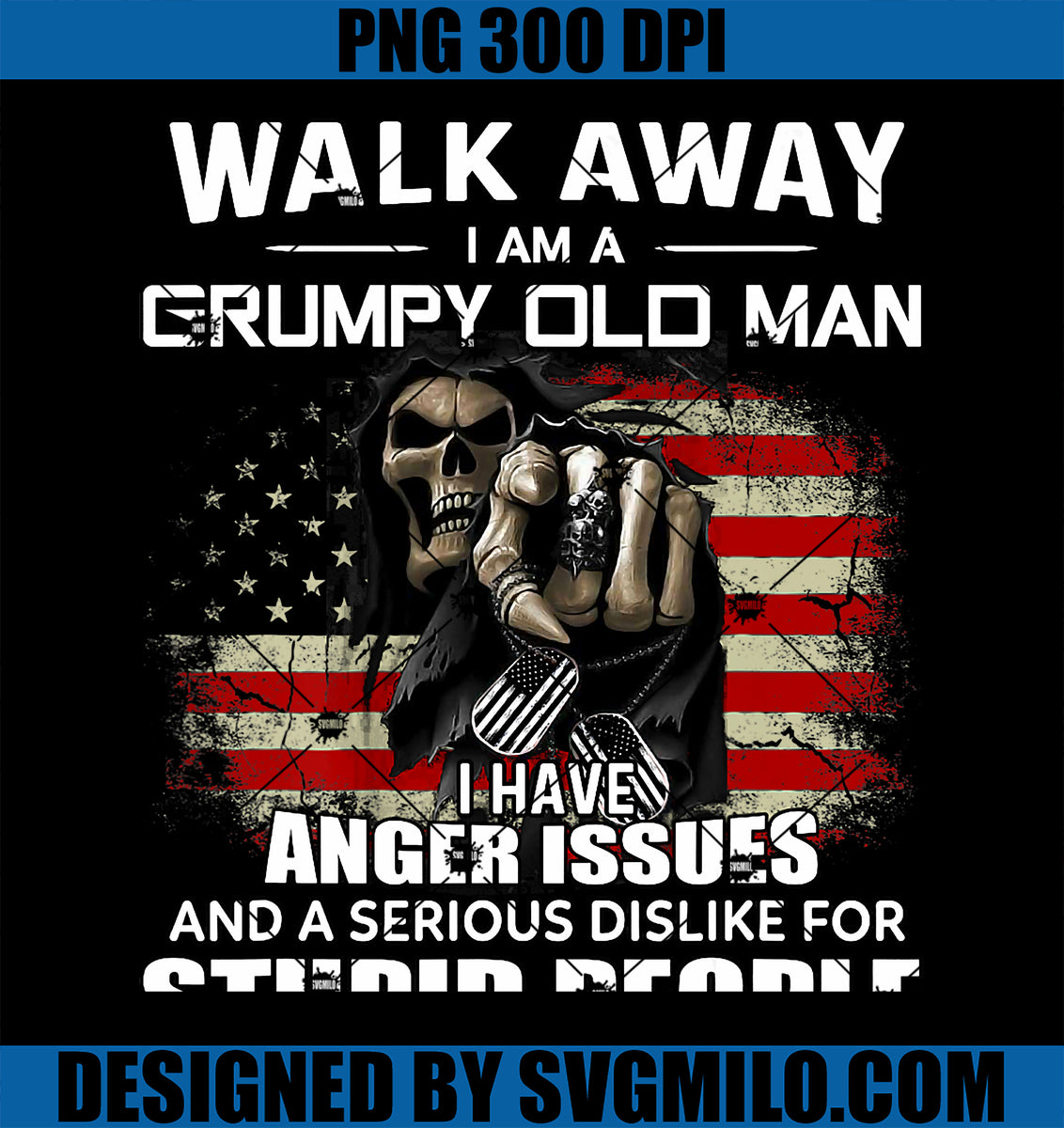 SkullWalkAwayIAmAGrumpyOldManPNG_IHaveAngerIssuesPNGcopy_1200x1200.jpg ...