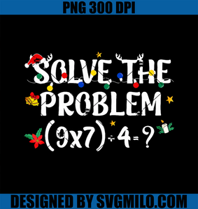 Solve The Problem 6 7 Meme PNG, Christmas Six Seven Math Teacher PNG