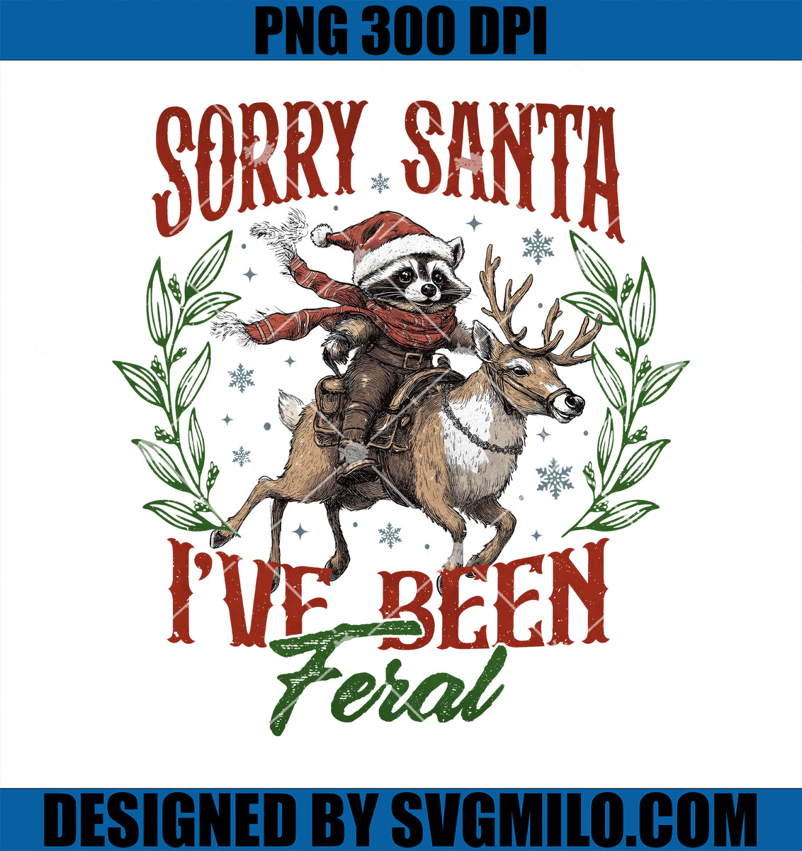 SorrySantaI_veBeenFeralPNG_ChristmasRaccoonPNGcopy_1200x1200.jpg?v ...