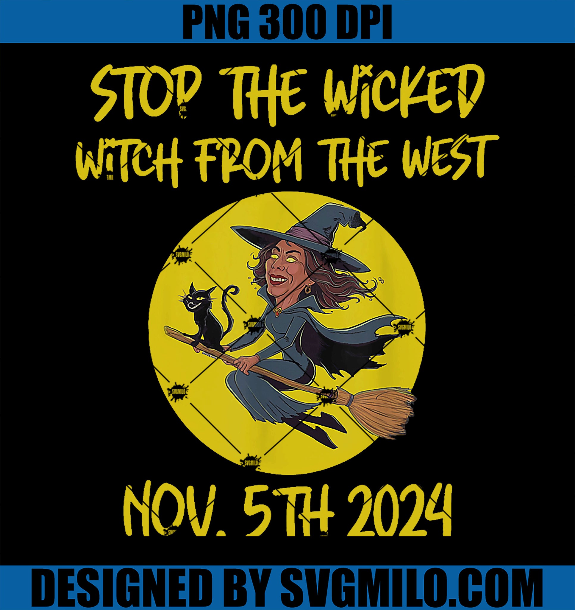 Stop The Wicked Witch From The West Nov. 5th 2024 PNG