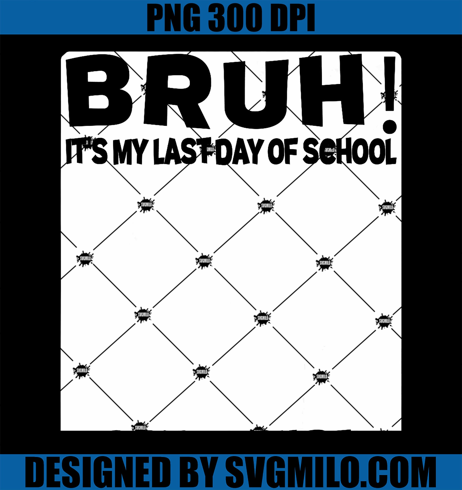 Student Signature PNG, Bruh It's My Last Day Of School Sign My PNG