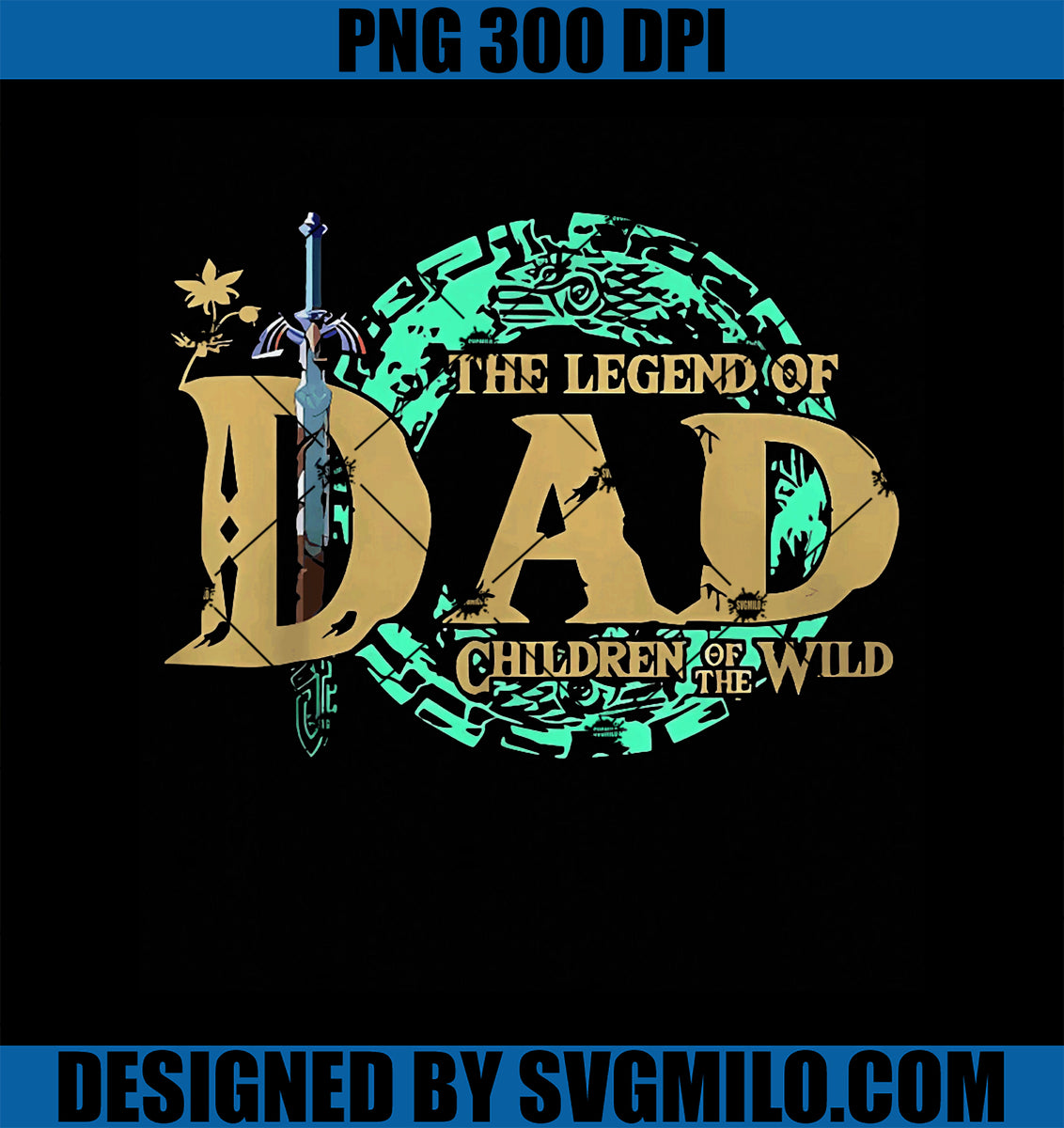 TheLegendOfDadChildrenOfTheWildPNG_Father_sDayPNGcopy_1200x1200.jpg?v ...