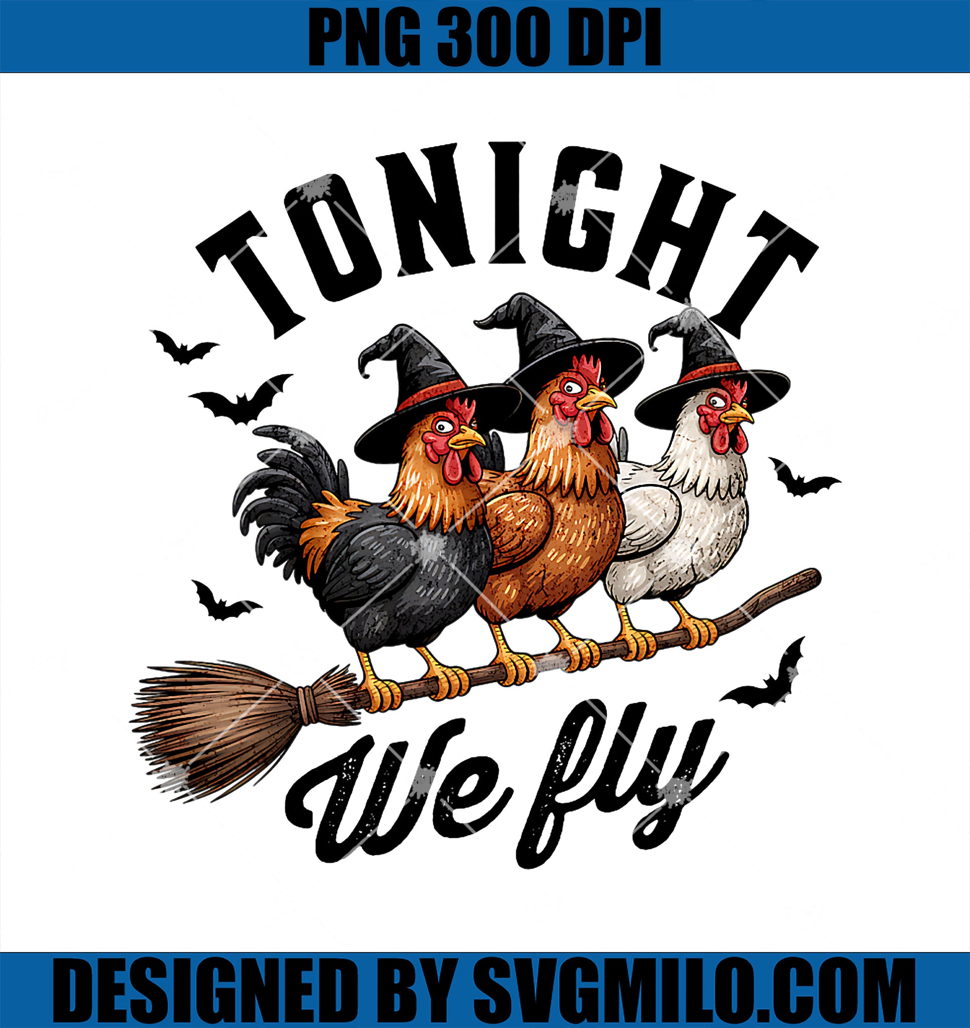 Tonight We Fly Halloween PNG, Funny Chicken on Broom Witch Spooky PNG