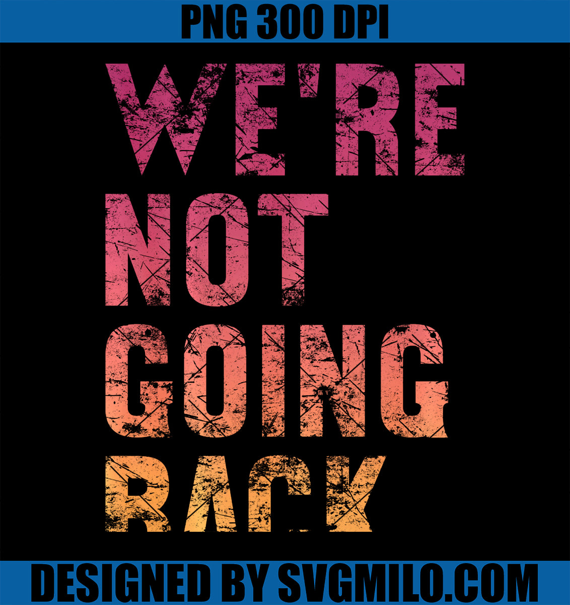 We_reNotGoingBackPNG_VoteKamalaHarris2024VintagePNGcopy_1200x1200.jpg?v ...