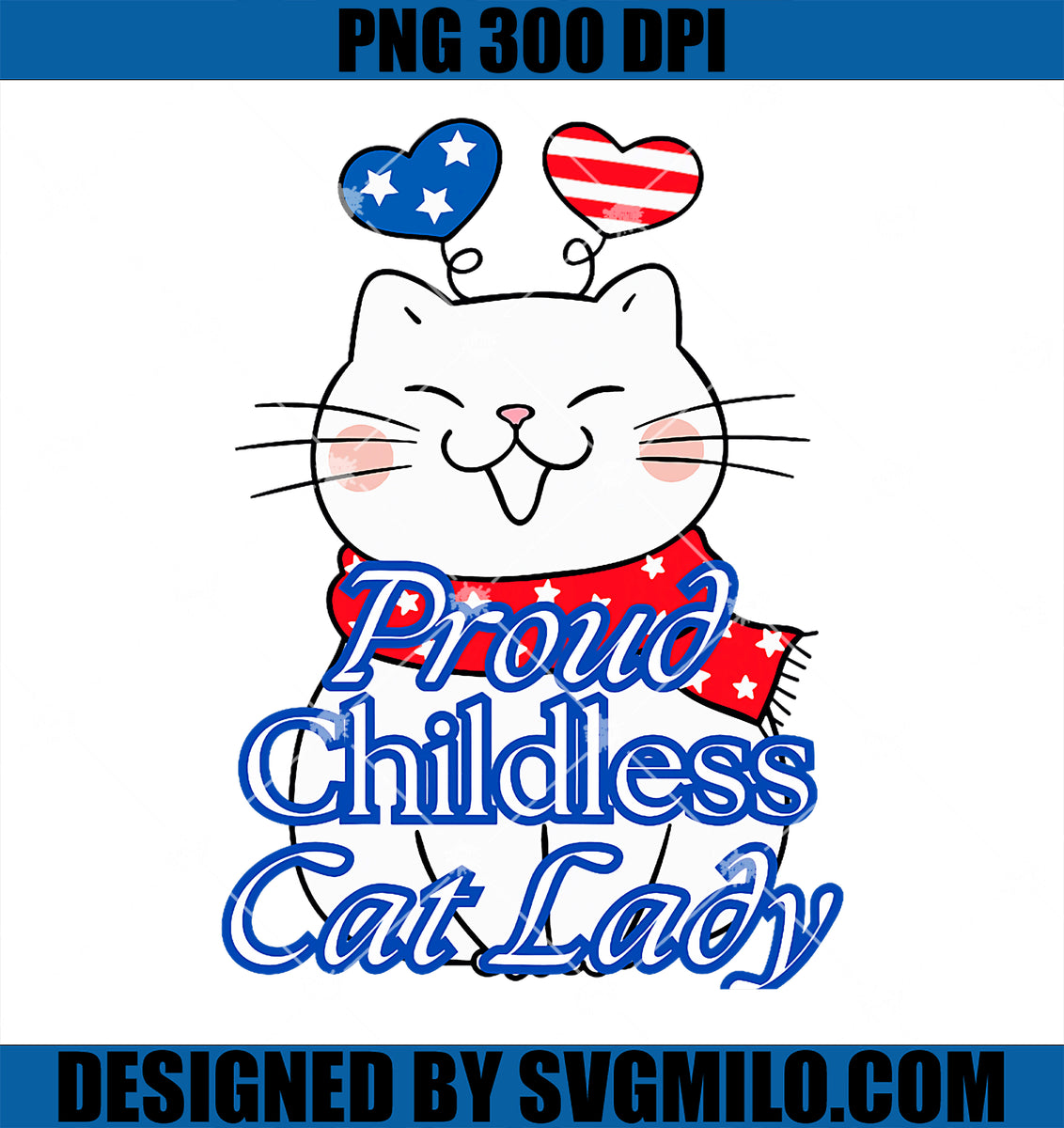 Womens_Proud_Childless_Cat_Lady_Patriotic_Cute_Kitty_PNG_copy_1200x1200 ...