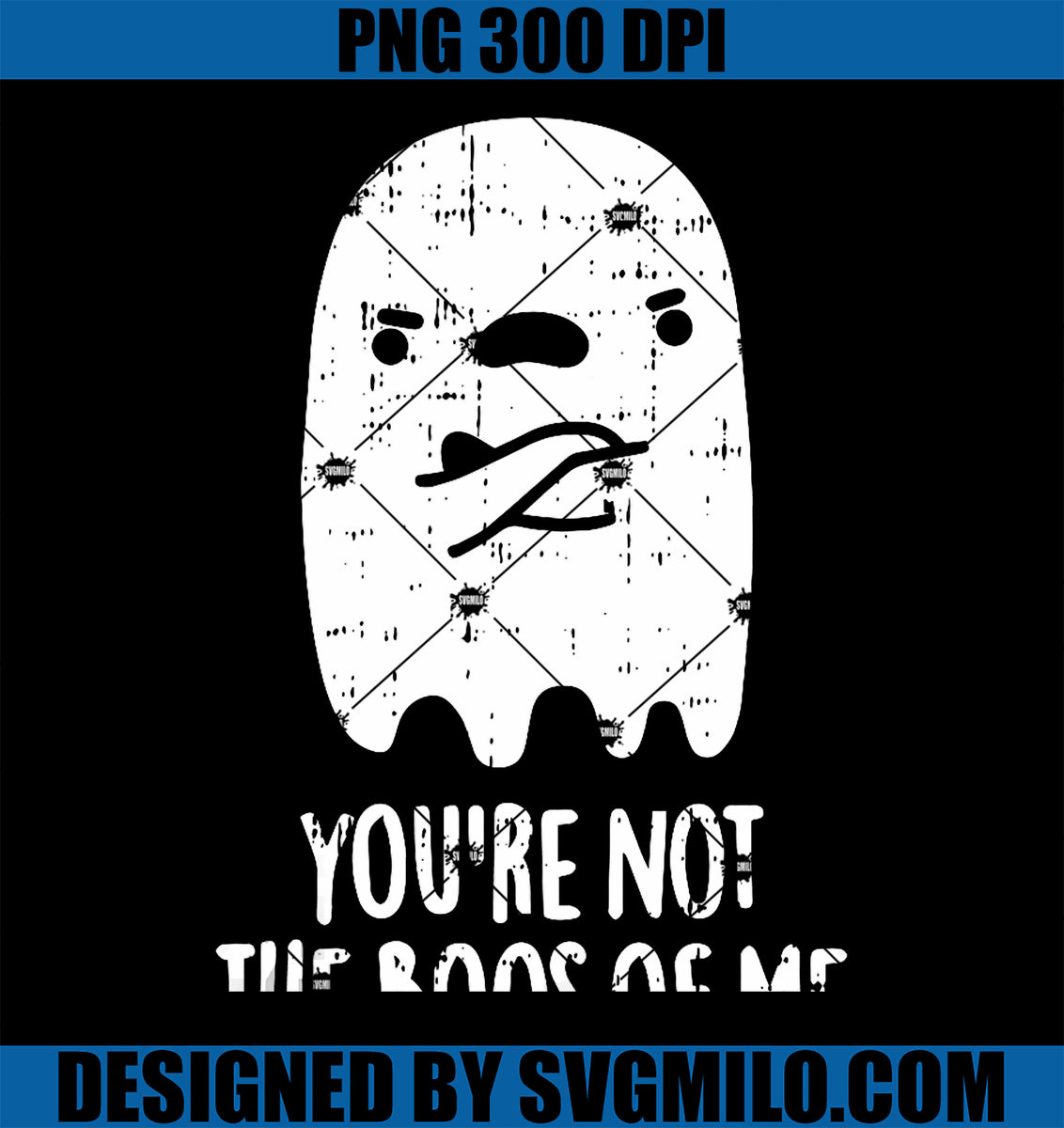 YoureNotTheBoosOfMeHalloweenPNG_GhoulSpiritPNGcopy_1200x1200.jpg?v ...