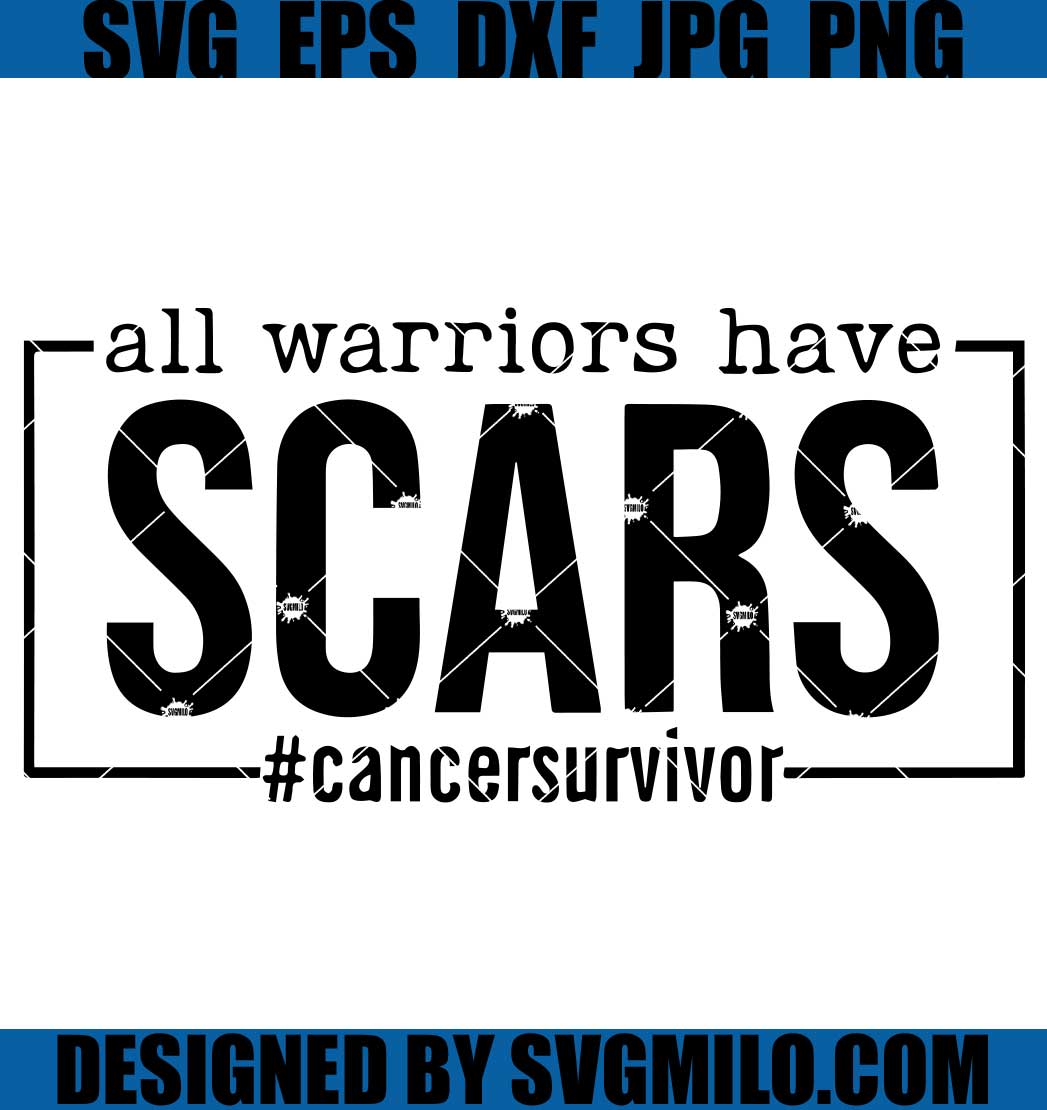 Cancer-Survivor-SVG_-Cancer-Scars-SVG_-All-Warriors-Have-Scars-SVG ...