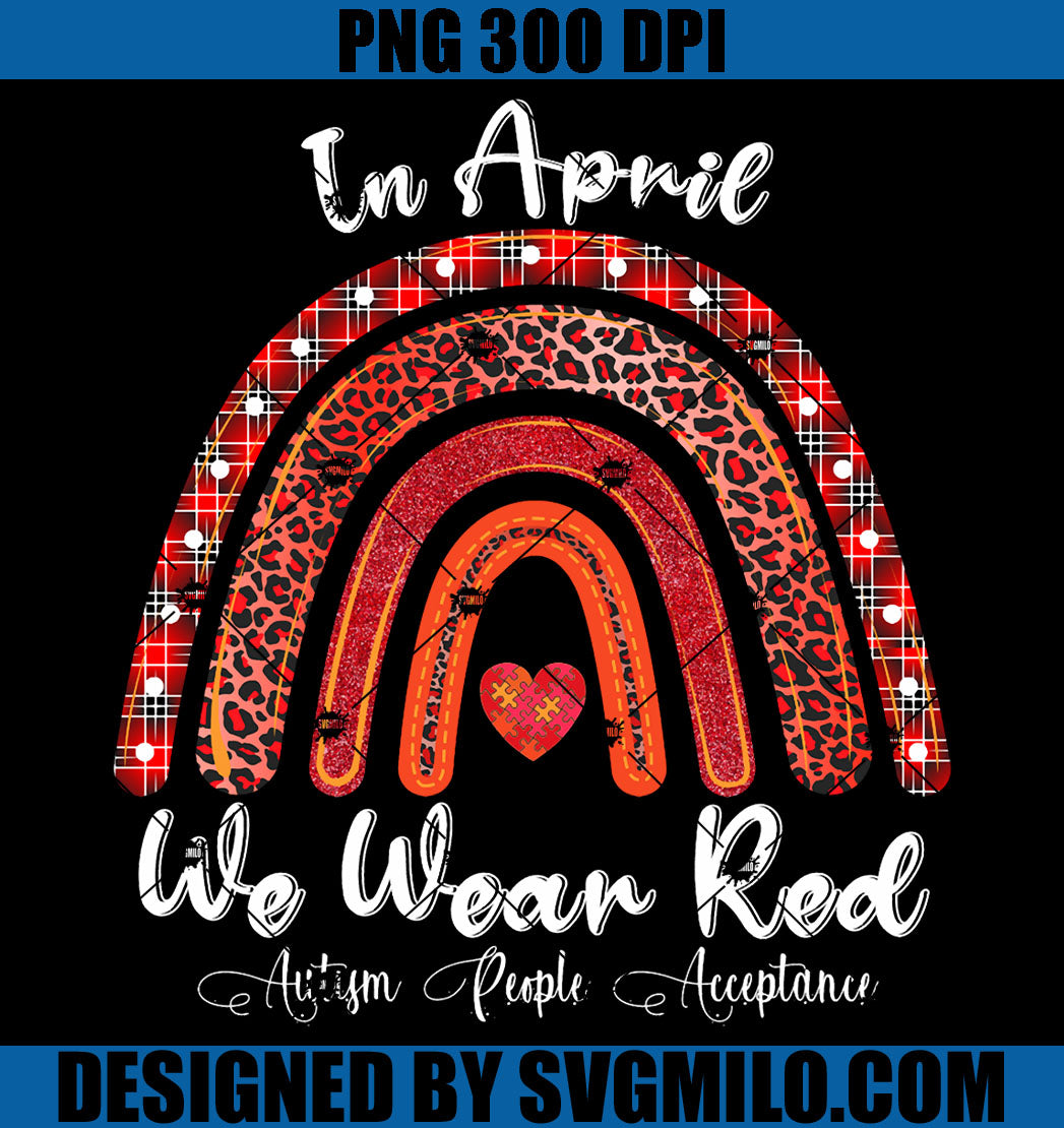 InAprilWeWearRedPNG_AutismPeopleAcceptancePNGcopy_1200x1200.jpg?v ...