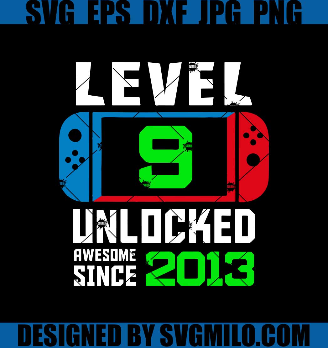 Level-9-Unlocked-SVG_-Unlocked-SVG_-9th-Birthday-SVG_-Boy-Gamer-SVG_-9 ...