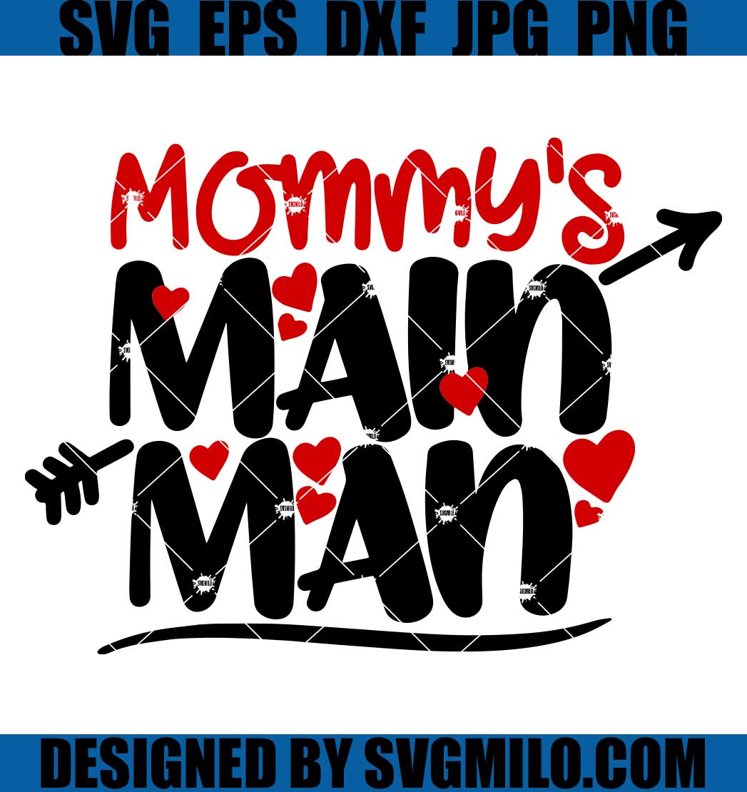 Mommy_s-Main-Man-SVG_-Boy-Valentine-SVG_-Valentine-SVG_1200x1200.jpg?v ...