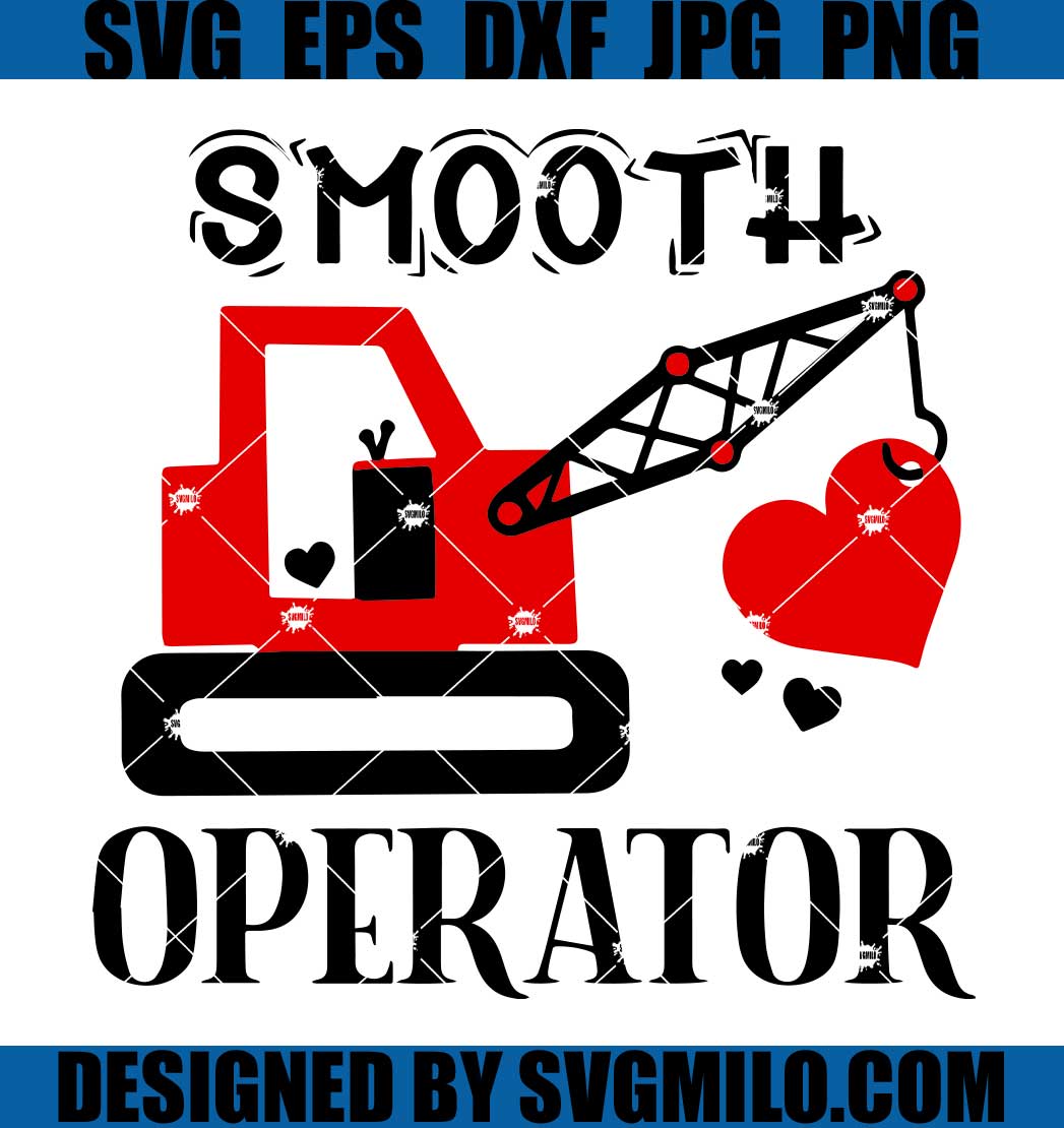 Smooth-Operator-SVG_-Valentine-Construction-Crane-SVG_-Valentine-Day ...