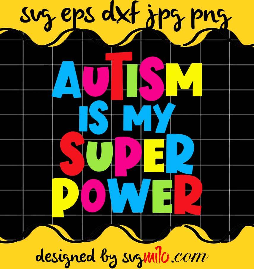 svgmilo-autism-is-my-super-power-file-svg-png-eps-dxf-cricut-cut-file ...