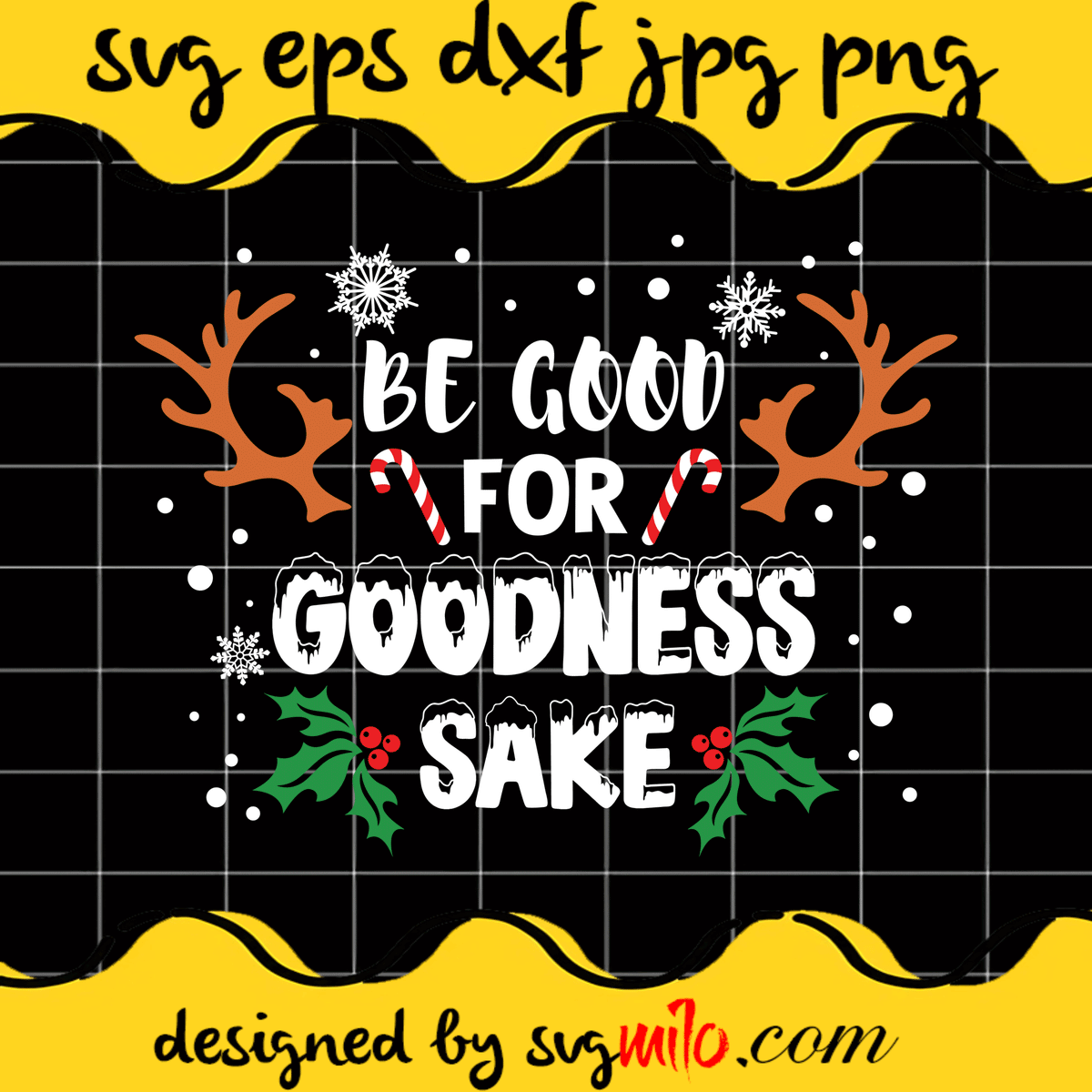 svgmilo-be-good-for-goodness-sake-cricut-cut-file-silhouette-cutting ...