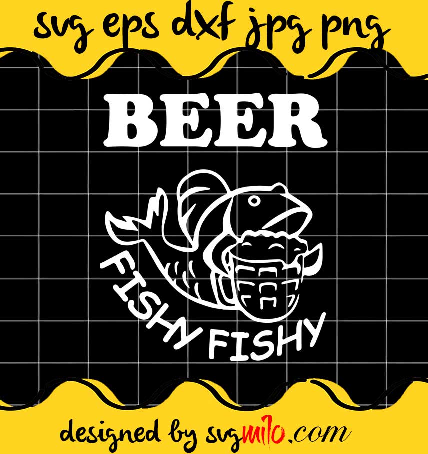 svgmilo-beer-fishy-fishy-cut-file-for-cricut-silhouette-machine-make ...
