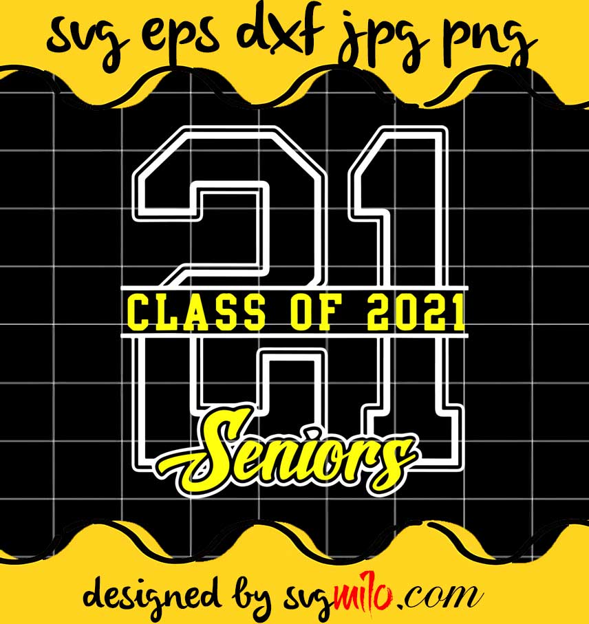 svgmilo-class-of-2021-seniors-high-school-file-svg-png-eps-dxf-cricut ...
