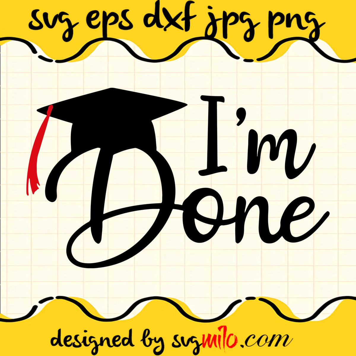 svgmilo-i-m-done-svg-png-dxf-eps-cut-files-for-cricut-silhouette ...