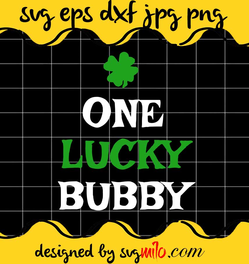 svgmilo-one-lucky-bubby-cut-file-for-cricut-silhouette-machine-make ...